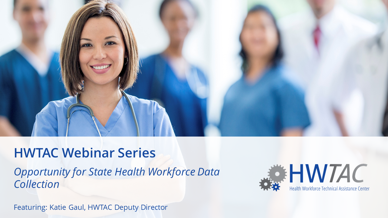 Opportunity for State Health Workforce Data Collection: Motivations ...