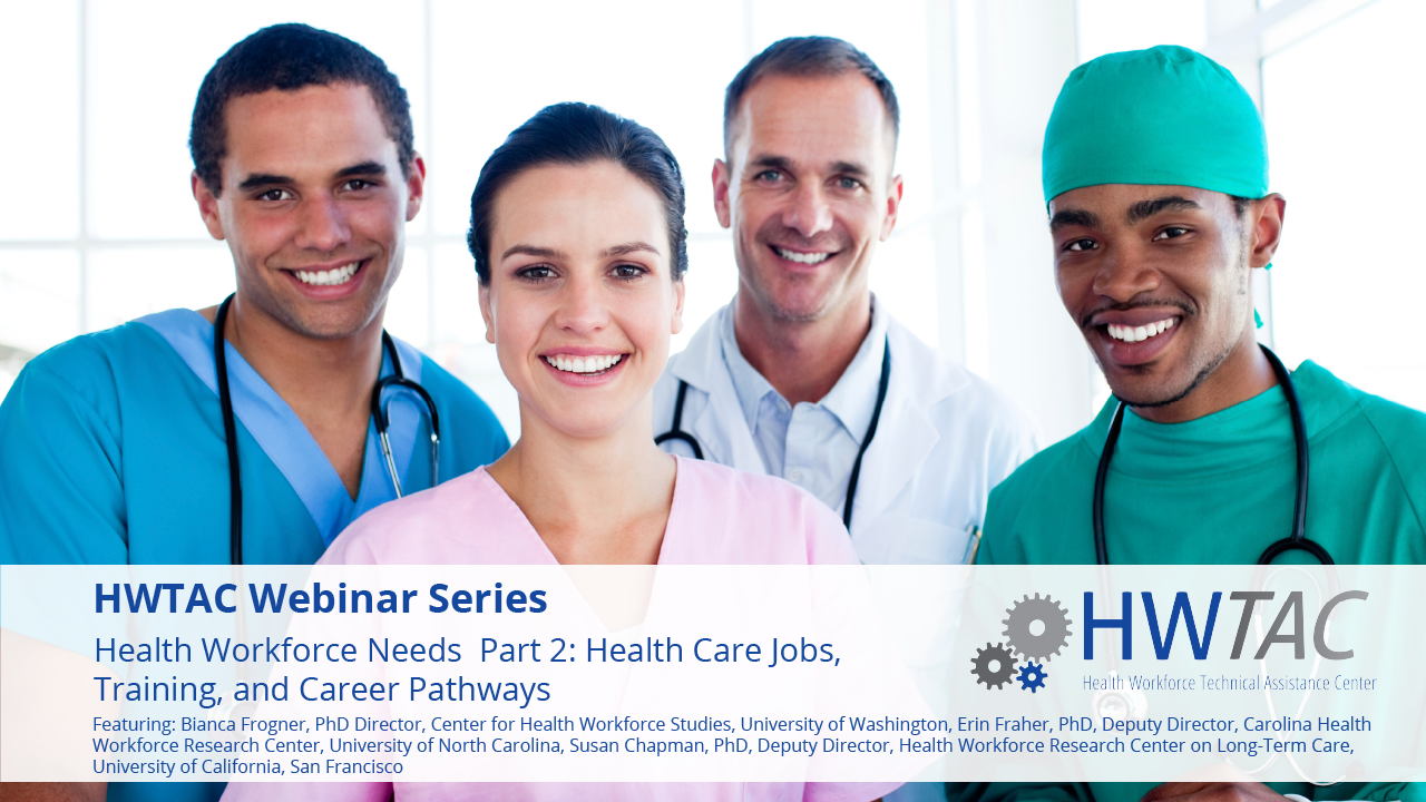Health Workforce Needs Part 2: Health Care Jobs, Training, and Career ...