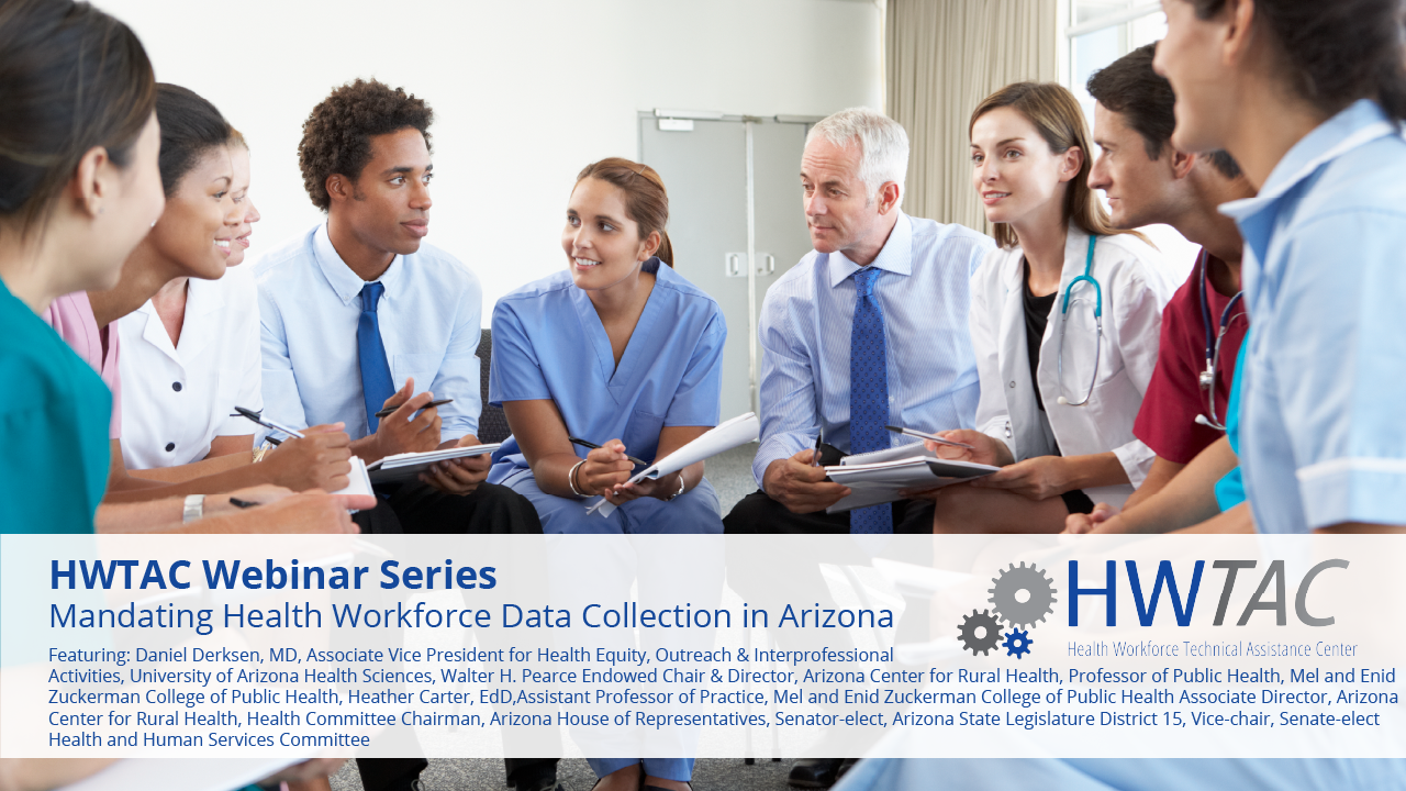 Mandating Health Workforce Data Collection in Arizona - HWTAC